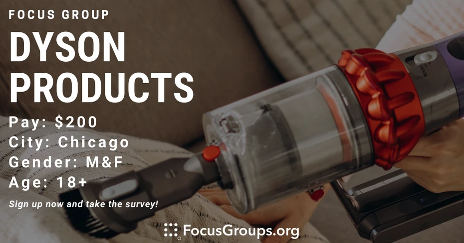 Focus Group on Dyson Products in Chicago - FocusGroups.org