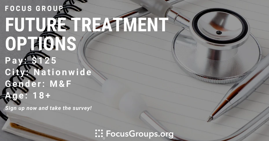 Focus Group on Future Treatment Options - FocusGroups.org