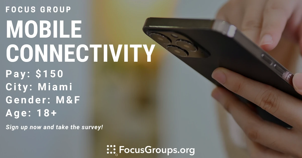 Focus Group on Mobile Connectivity in Miami - FocusGroups.org