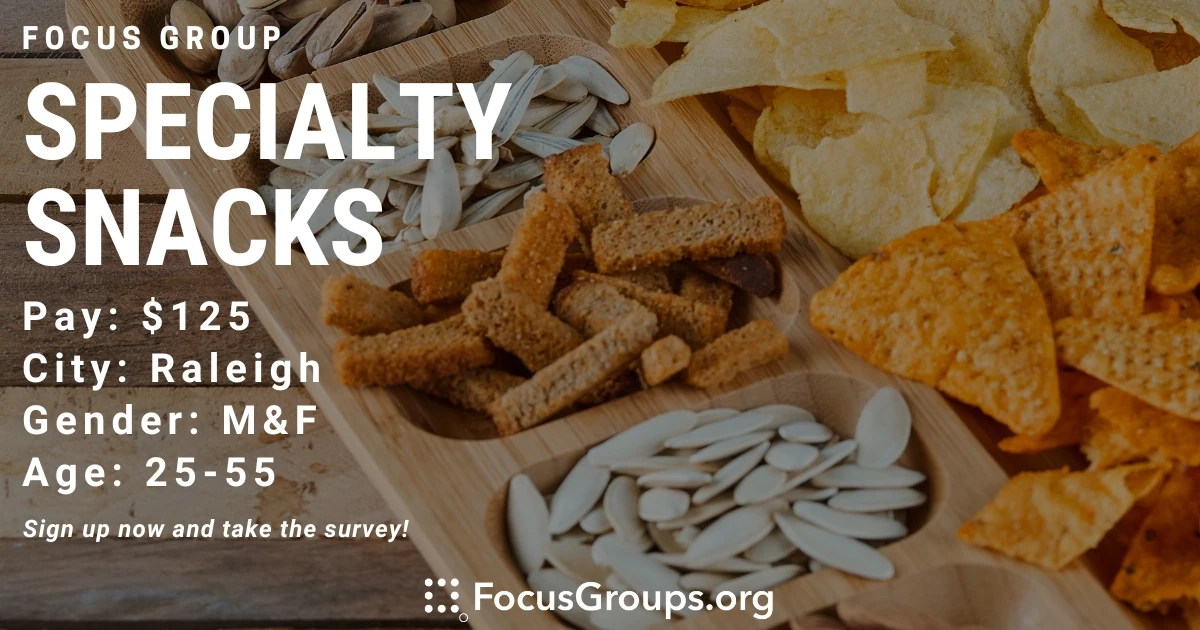 Focus Group on Specialty Snacks in Raleigh - FocusGroups.org
