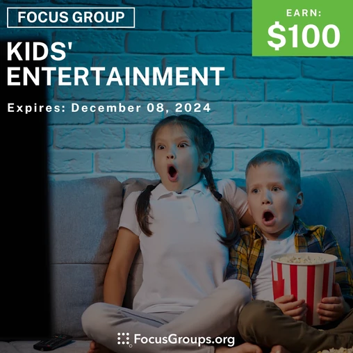 Focus Group for Parents & Kids on Kids' Entertainment