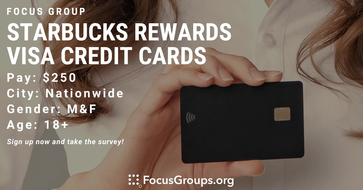 Focus Group on Starbucks Rewards Visa Credit Cards - FocusGroups.org