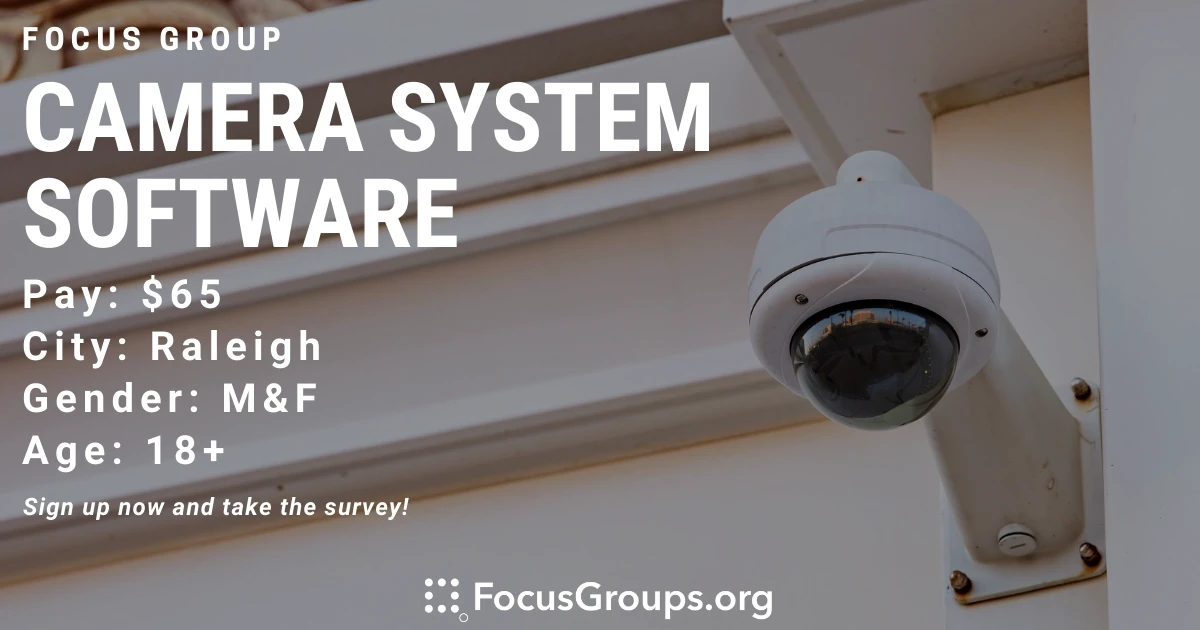 Product Test on Camera System Software in Raleigh - FocusGroups.org