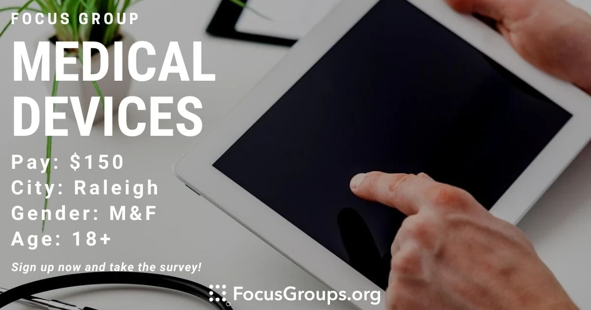 Focus Group for Patients on Medical Devices in Raleigh - FocusGroups.org