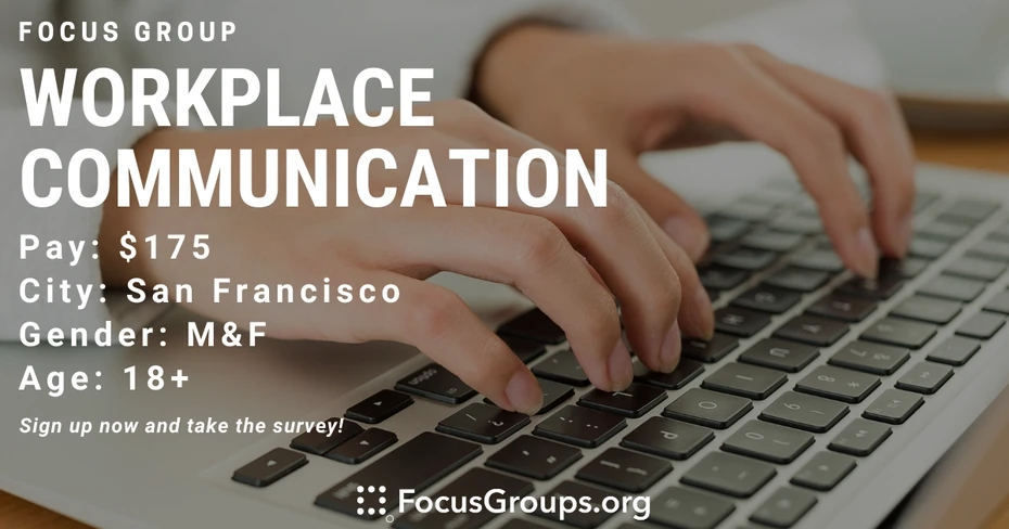 Focus Group on Workplace Communication in SF - FocusGroups.org