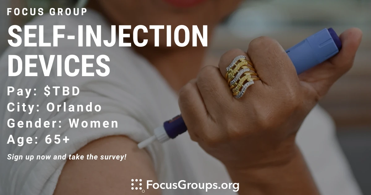 Focus Group for Senior Women in Orlando on Self-Injection Devices ...
