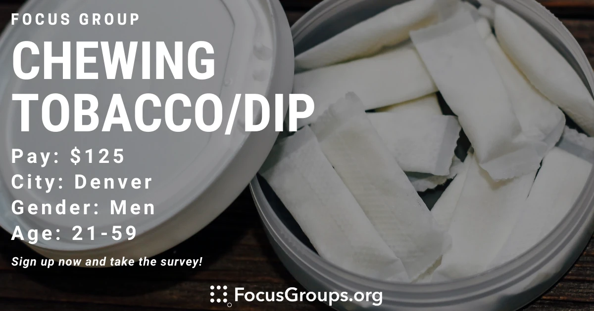 Focus Group for Men on Chewing Tobacco/Dip in Denver - FocusGroups.org