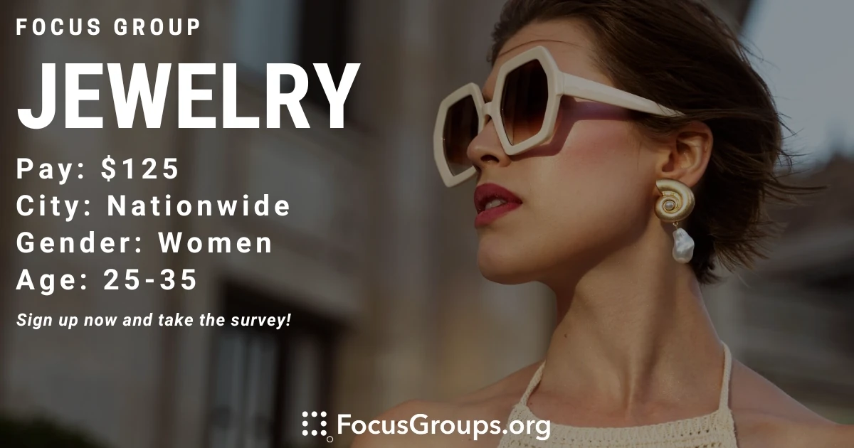 Focus Group for Women on Jewelry - FocusGroups.org